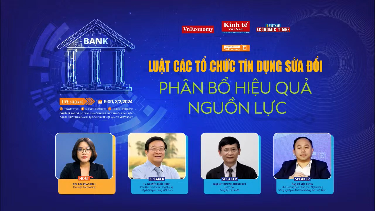 Tọa đàm Luật Các tổ chức tín dụng sửa đổi: Phân bổ hiệu quả nguồn lực